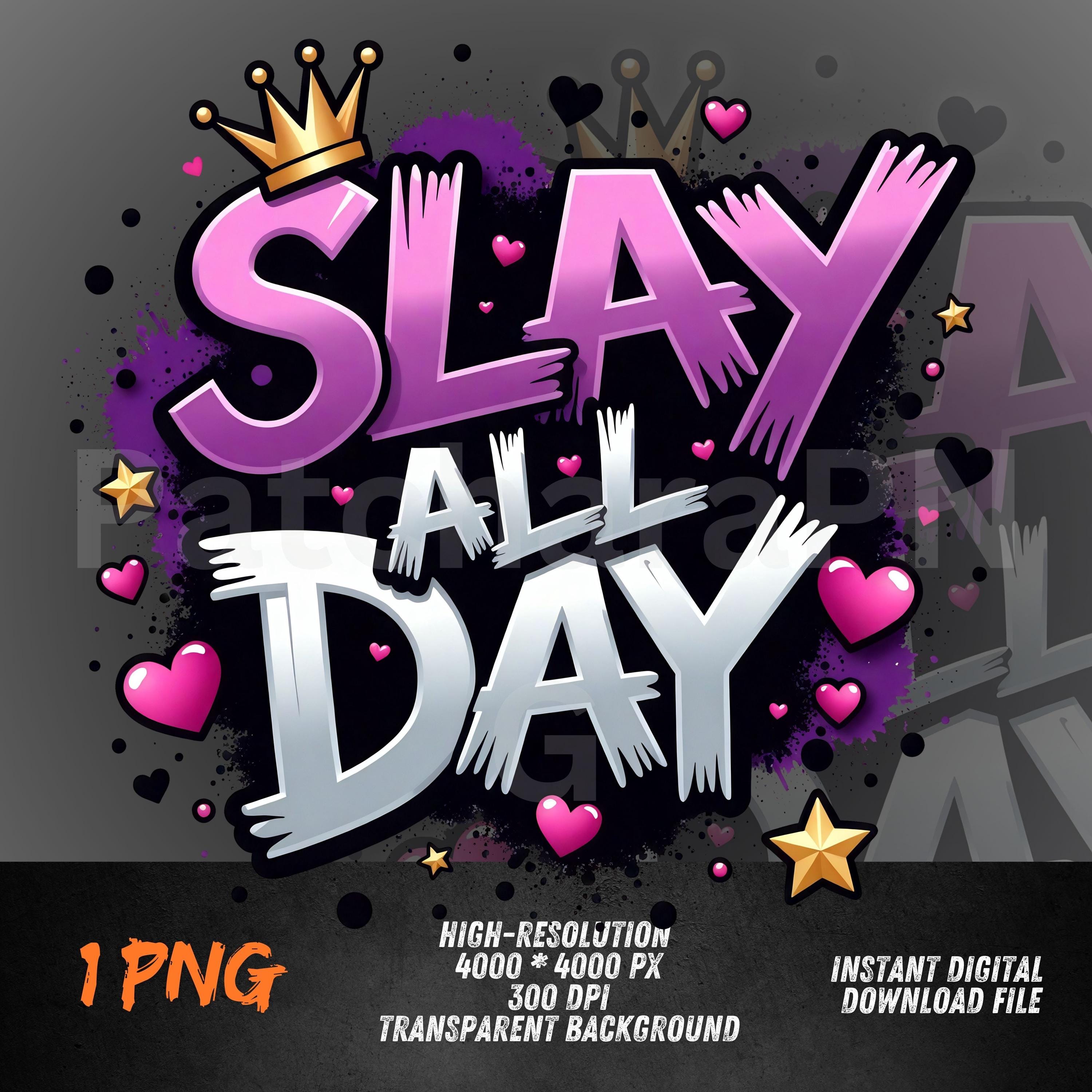 Slay All Day PNG | Graffiti Feminine Quote Clipart | Girl Power ...