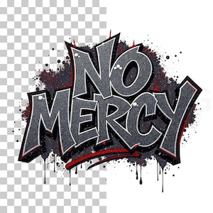No Mercy PNG | Bold Graffiti Quote Clipart | Urban Motivation ...