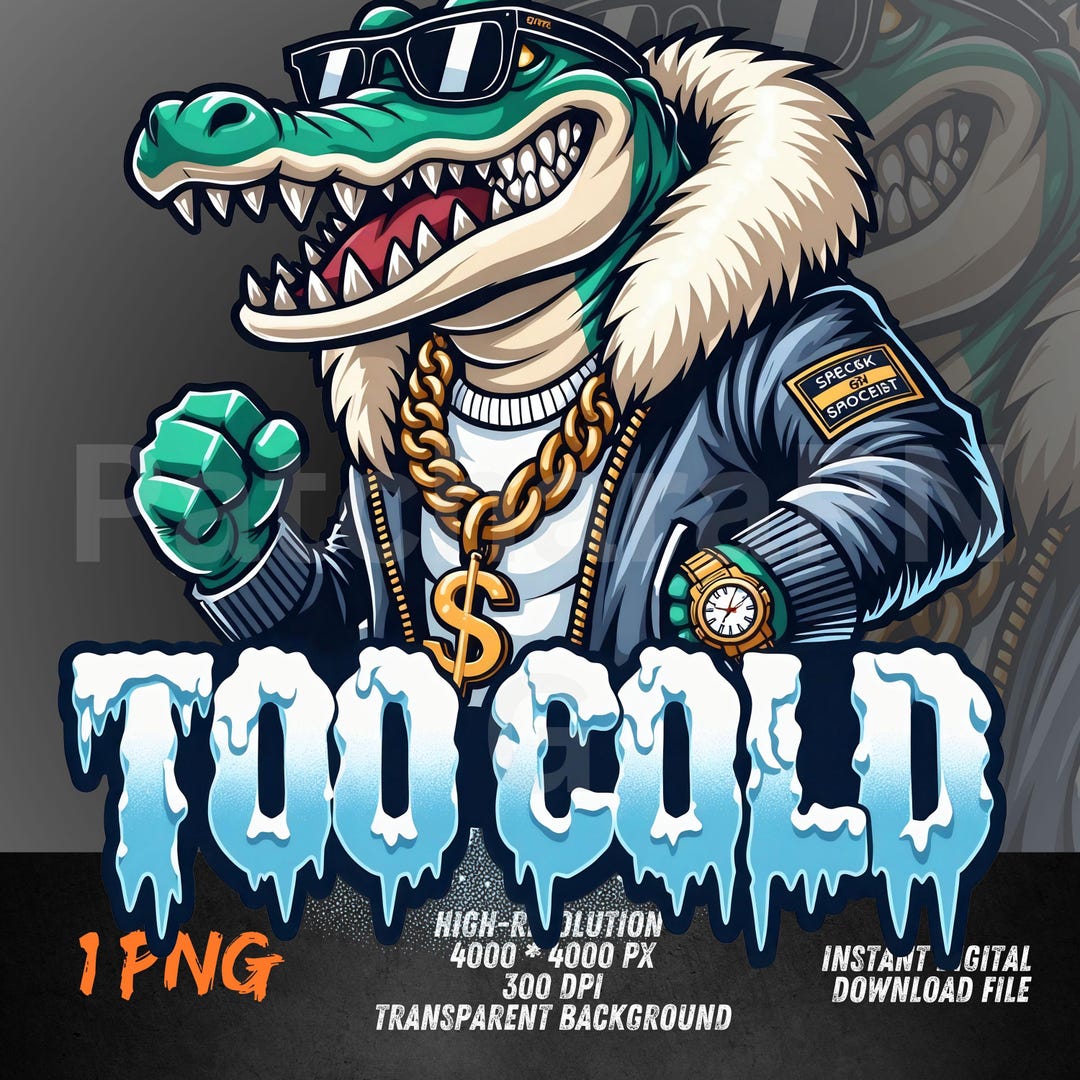 Too Cold Croc PNG | Trap Gator Mascot Clipart | DTF Sublimation ...