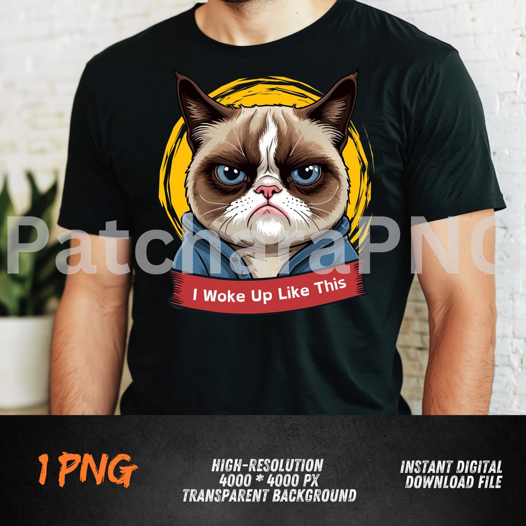 Grumpy Cat PNG | I Woke up Like This Funny Clipart | Meme Attitude ...