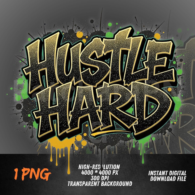 Hustle Hard PNG | Graffiti Hustle Quote Clipart | Bold Street ...