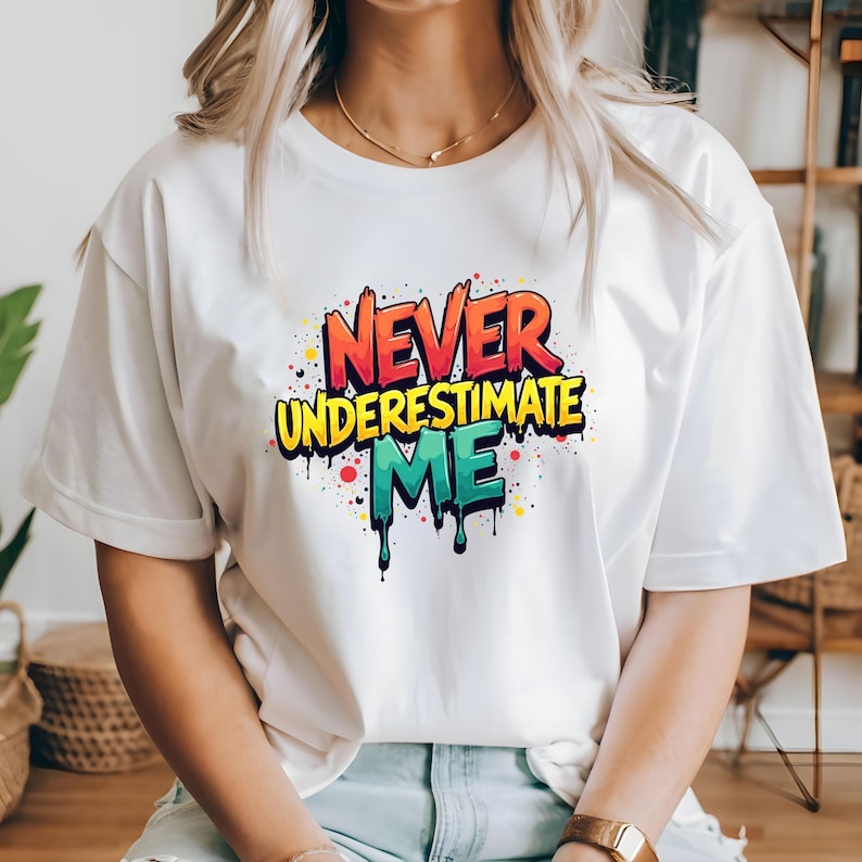 Never Underestimate Me PNG | Bold Graffiti Motivational Quote Clipart ...