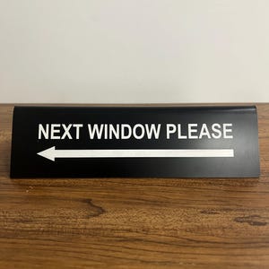 Next Window Please Sign – Double-sided Countertop Tent Sign - Etsy