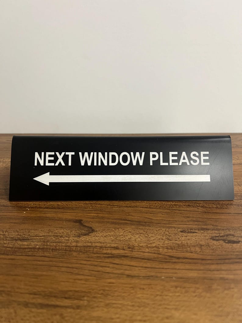 Next Window Please Sign – Double-sided Countertop Tent Sign - Etsy
