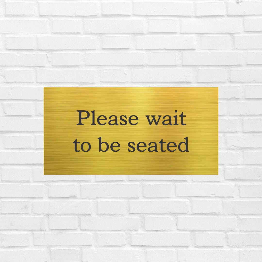 Please Wait to Be Seated Sign – Stylish Custom Sign Designed for ...