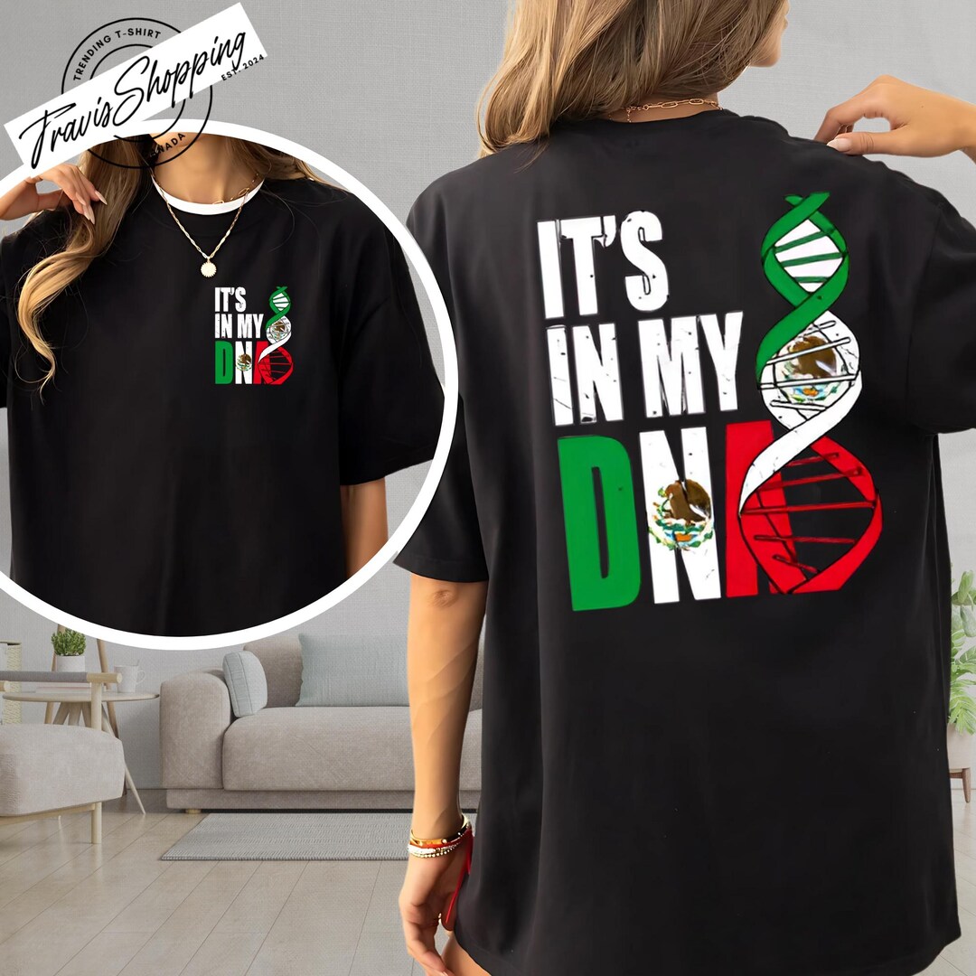 It's in My DNA Mexico T-shirt, Mexico Sweatshirt, Mexico Flag Hoodie ...