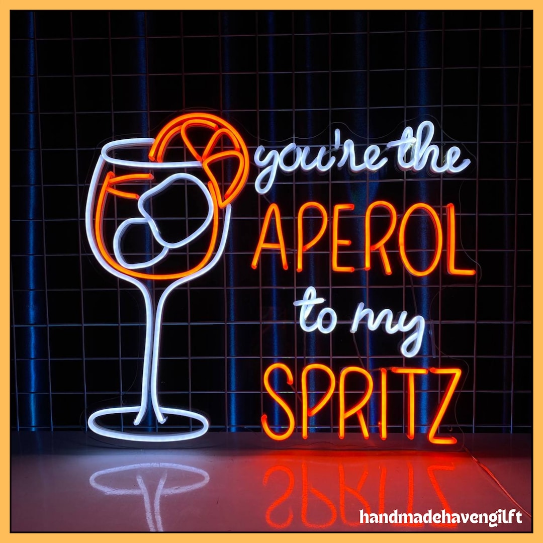 You're the Aperol to My Spritz Neon Sign, Aperol Spritz Led Sign ...