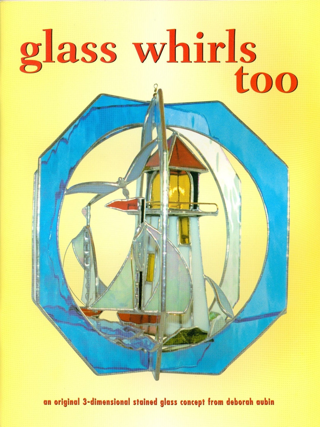 Glass Whirls Too 3-D Stained Glass Pattern Book, Lighthouse, Duck ...