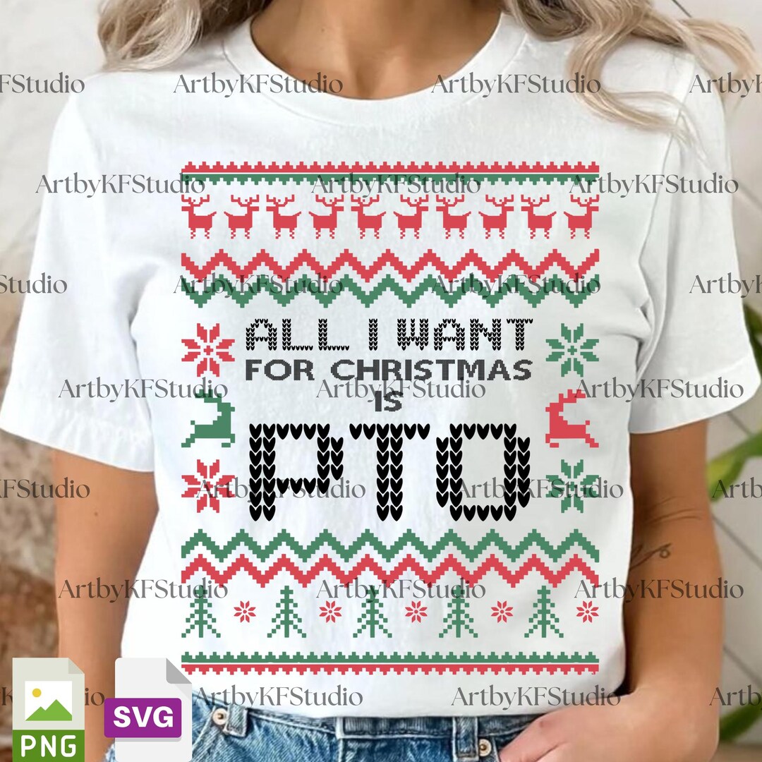 All I Want for Christmas is PTO PNG Svg, Funny Office Xmas Digital File ...