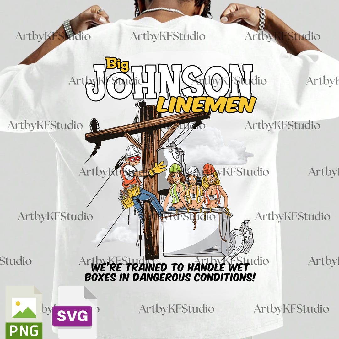 Big Johnson Linemen PNG Svg for Circut, Funny Electrician Design, Wet ...