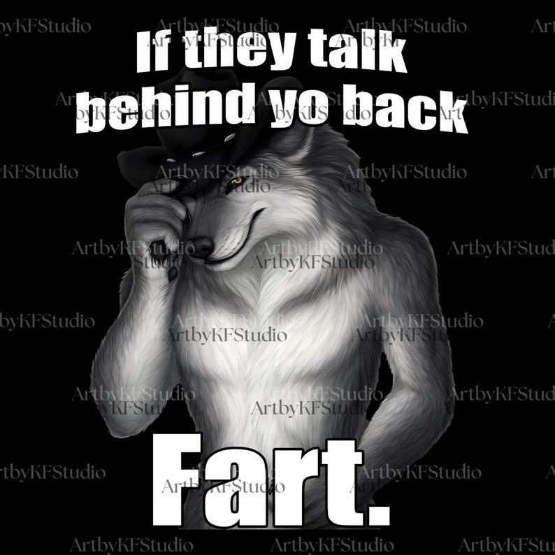 If They Talk Behind Yo Back Fart PNG Svg, Sitting Wolf Literally Me ...