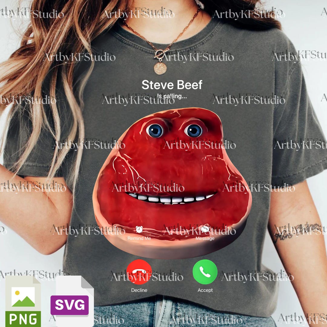 Steve Beef is Calling PNG, Funny Internet Meme Sublimation Design ...