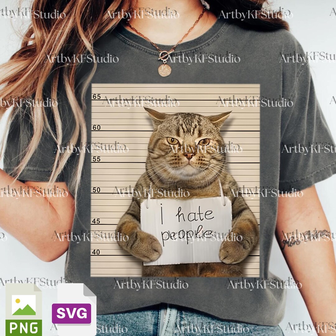 I Hate People Cat PNG Svg, Funny Grumpy Kitty Meme Graphic, Anti-social ...