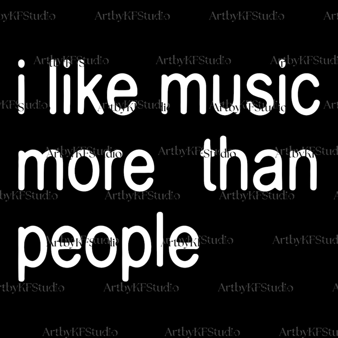 I Like Music More Than People PNG, Sarcastic Music Lover Sublimation ...