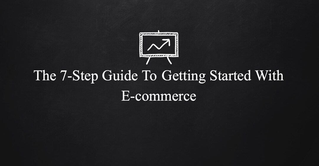 The 7-step Guide to Getting Started With E-commerce - Etsy