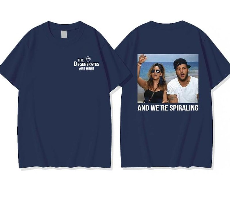 And We're Spiraling Sweatshirt, the Degenerates Are Here Hoodie, Jersey ...