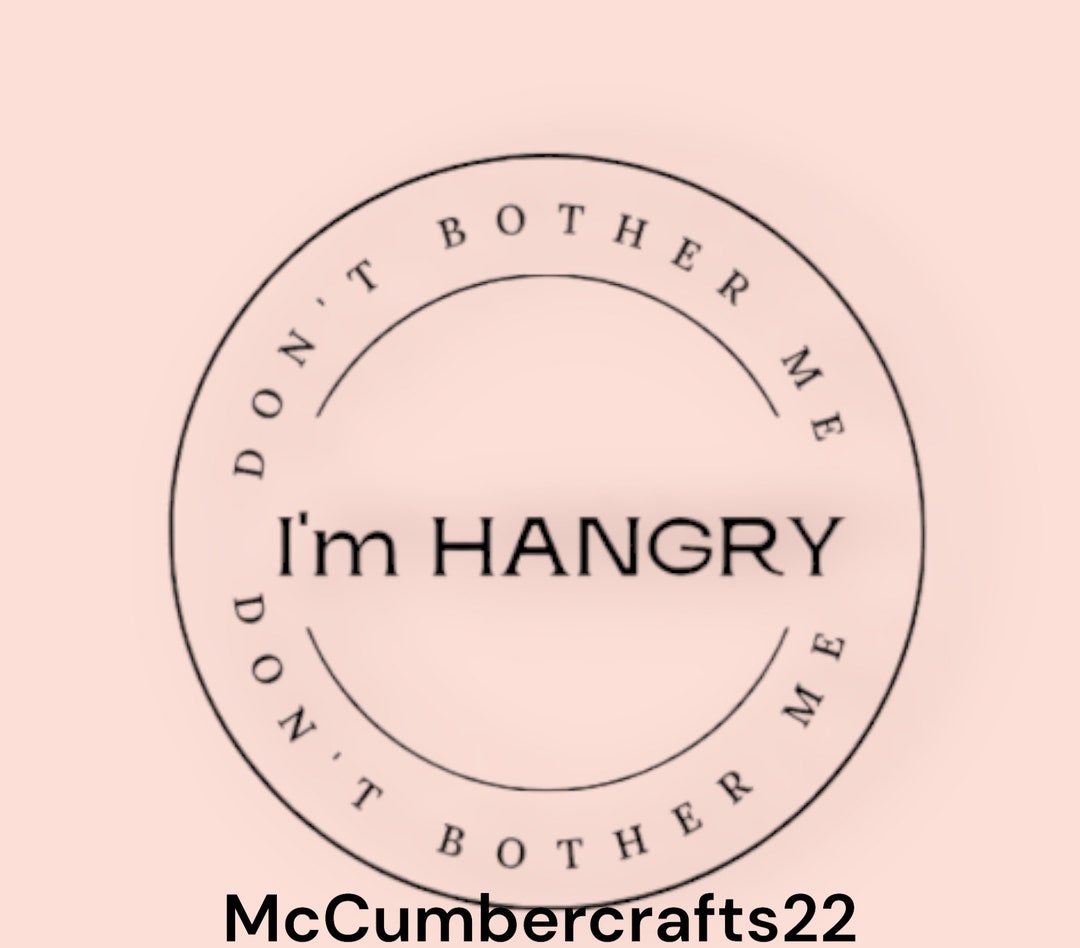 Im Hangry Svg, Funny Svg, Sarcastic Svg, Svg for Cutting, Svg File for ...
