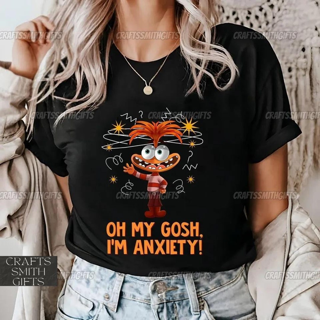 Oh My Gosh I'm Anxiety Shirt, Inside Out 2 Tshirt, Emotions Shirt ...