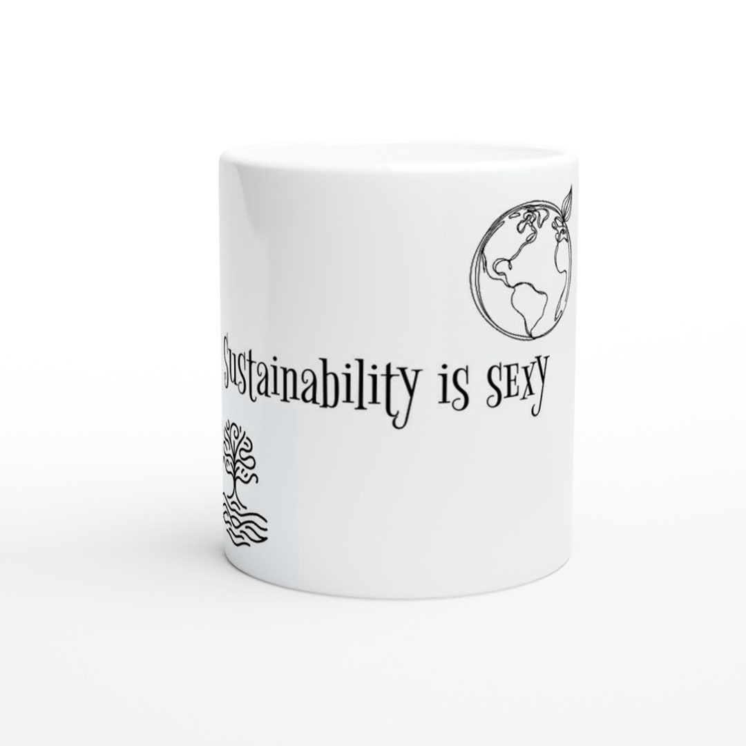 Minimalist Ceramic Mug 'sustainability is Sexy' Environmentally ...