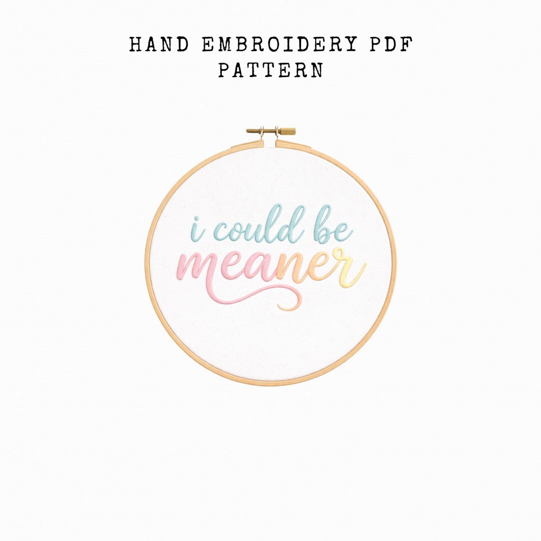 I Could Be Meaner, Hand Embroidery Pattern, Needlework, Whimsical, Hand ...