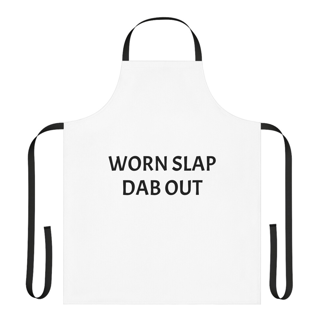 SOUTHERN SAYINS APRON: worn Slap Dab Out Custom Apron - Etsy