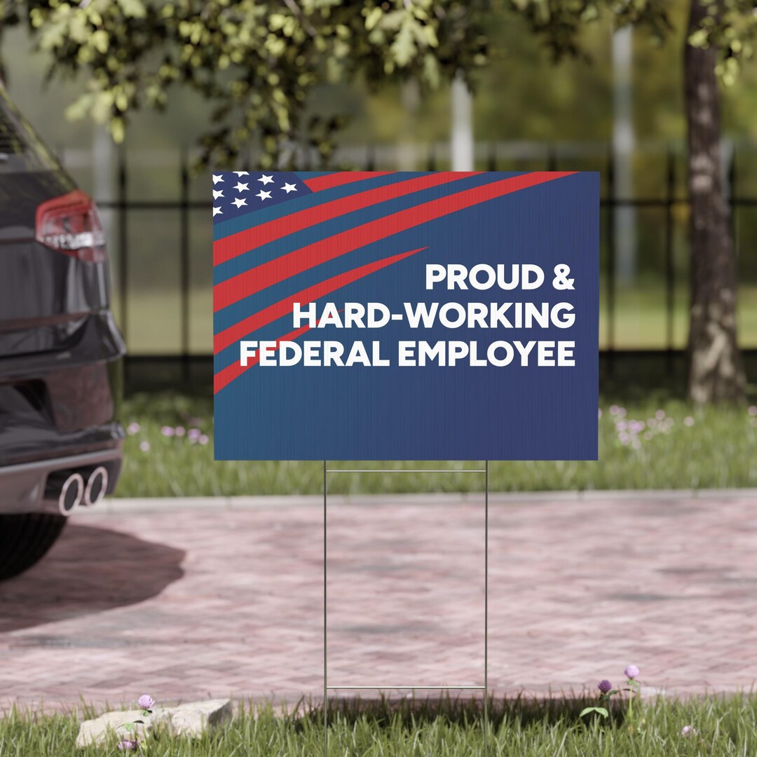 Patriotic Yard Sign - Proud & Hard-working Federal Employee, Garden ...