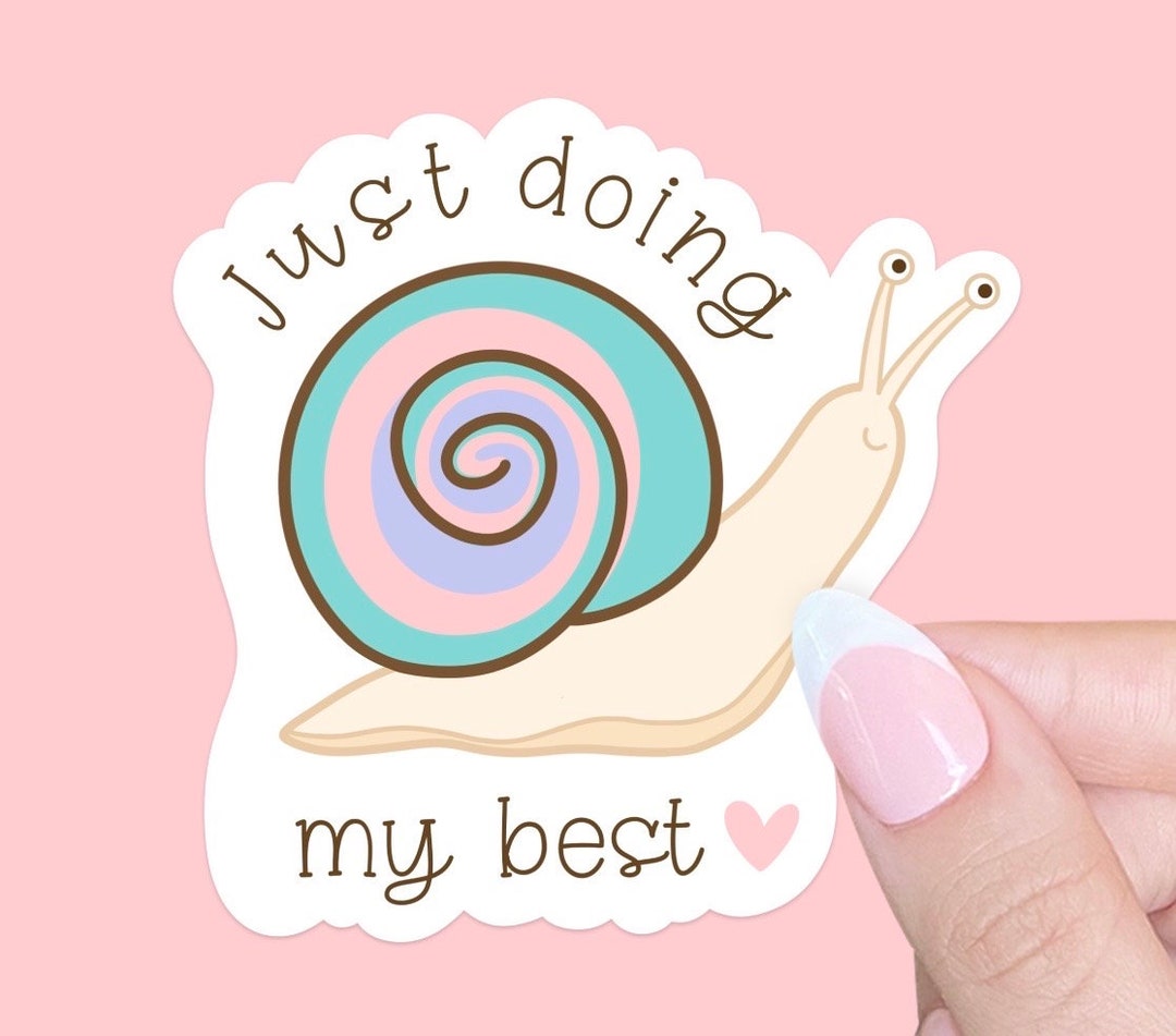 Snail Sticker, Self Love Stickers, Mental Health Stickers, Encouraging ...