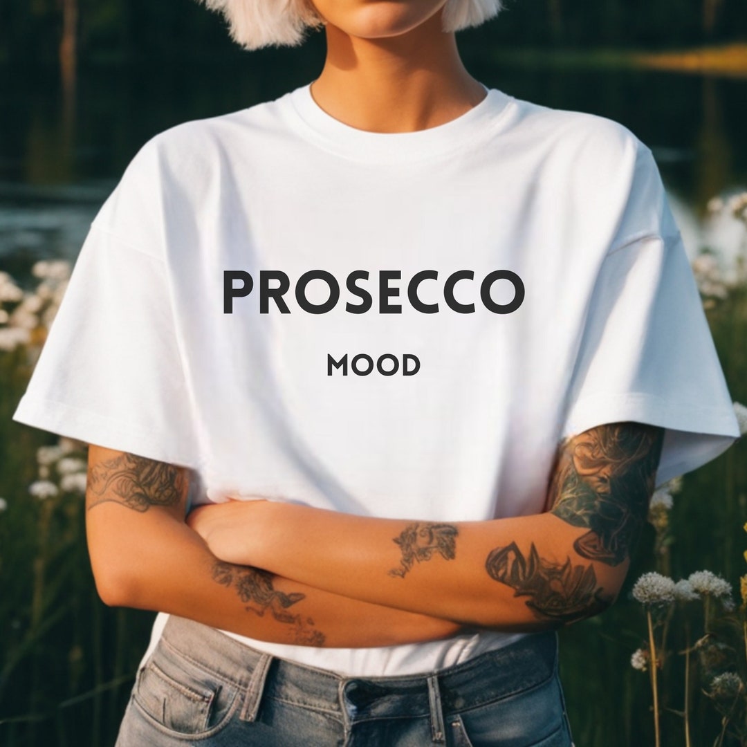 Prosecco Mood Shirt, Prosecco Party, Champagne Shirt, Vacation Shirt, Italy Shirt, Party Shirt ...
