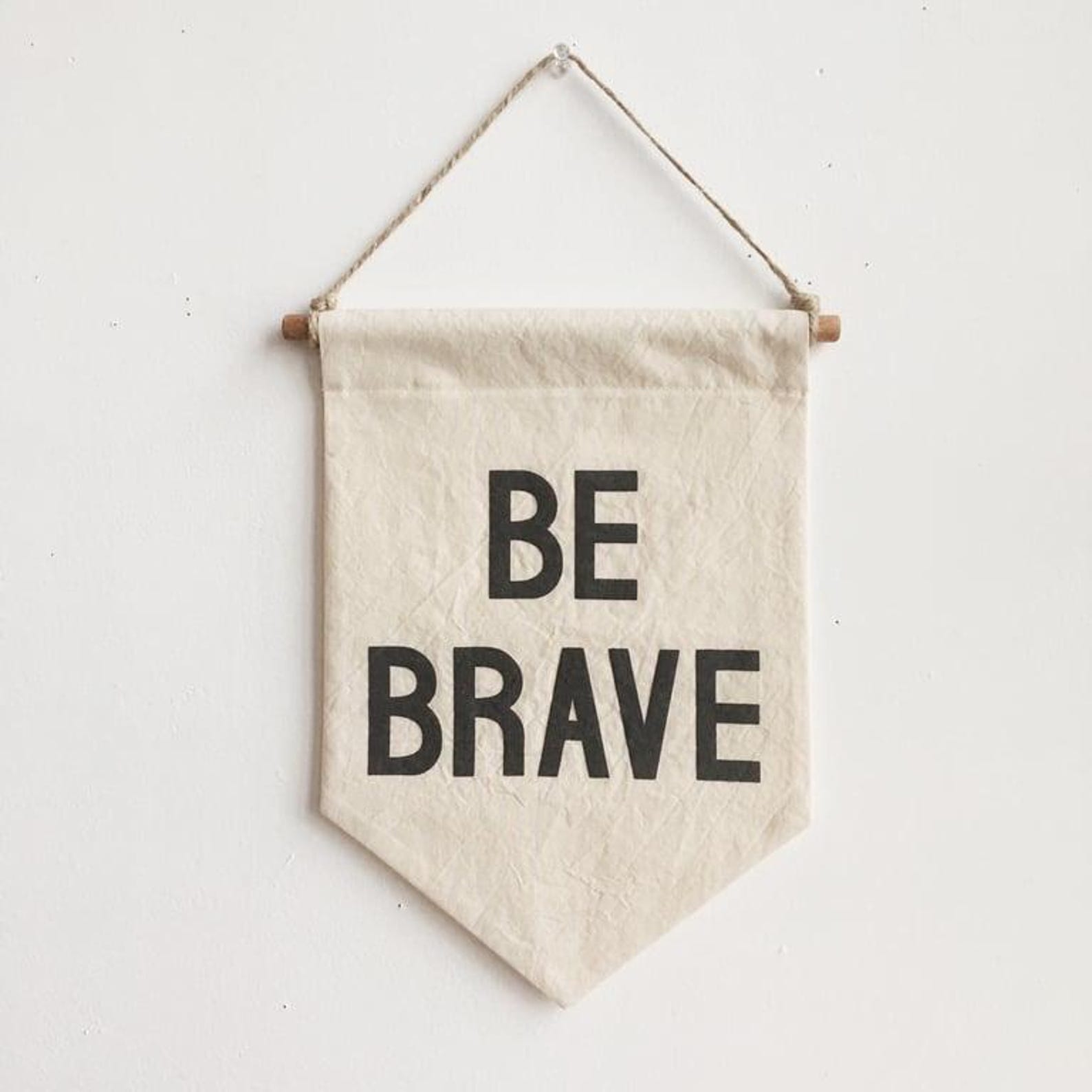 BE BRAVE Banner / Small Silkscreen Affirmation Banner Wall Hanging ...