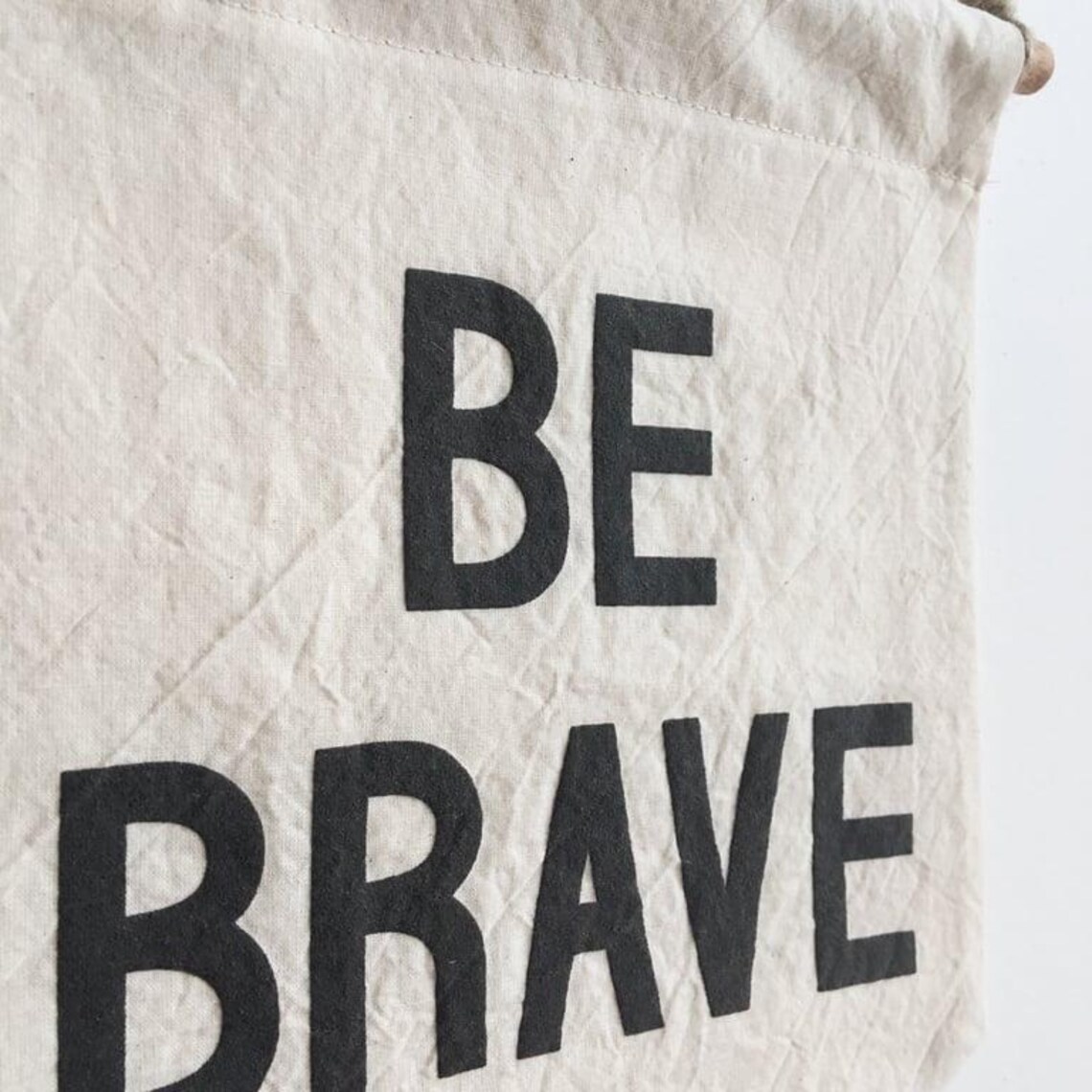 BE BRAVE Banner / Small Silkscreen Affirmation Banner Wall Hanging ...