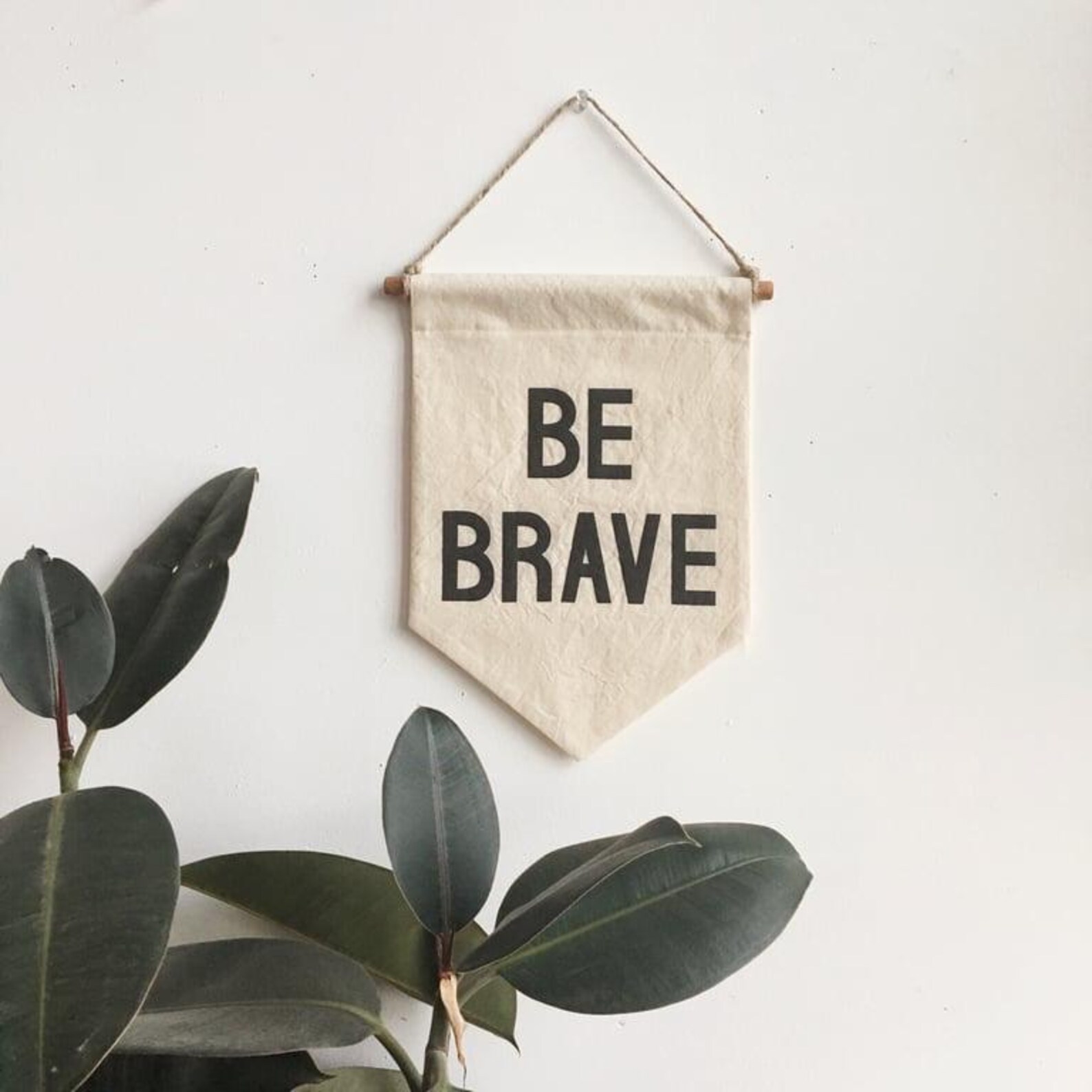 BE BRAVE Banner / Small Silkscreen Affirmation Banner Wall Hanging ...