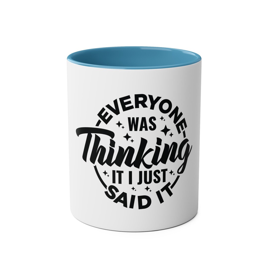 Everyone Was Thinking It Coffee Mugs, 11oz - Etsy