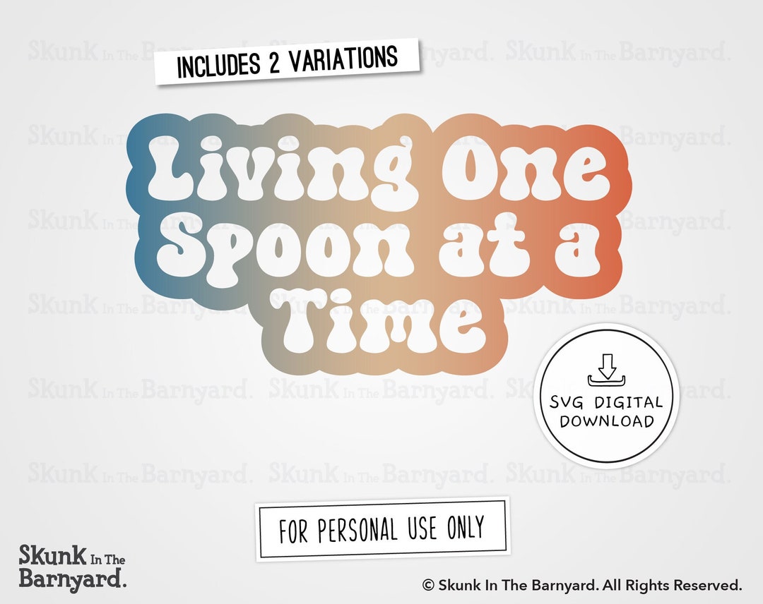 Living One Spoon at a Time Svg Instant Download, Spoonie Svg File, POTS ...