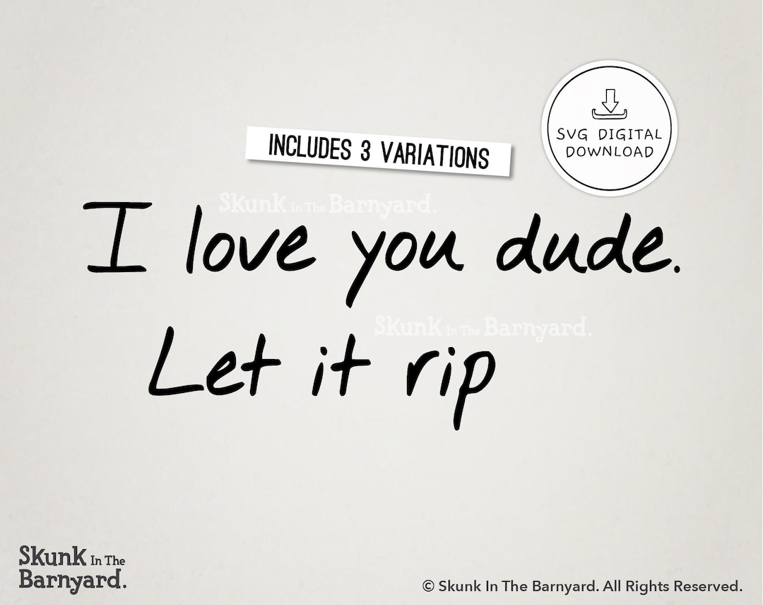 I Love You Dude. Let It Rip Digital Download Inspired by the Bear, Let ...
