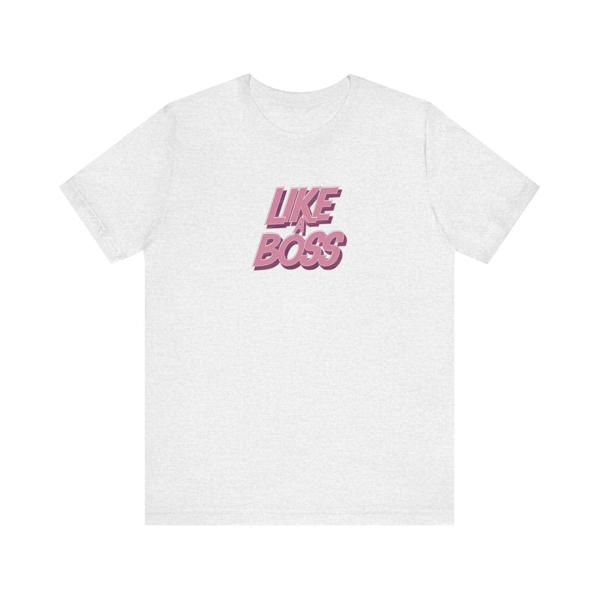 Like a Boss - Motivational Tee - Etsy