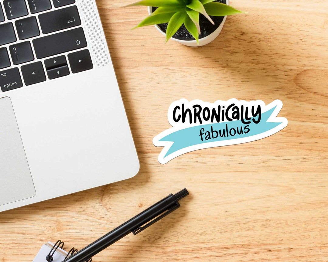 Chronically Fabulous Sticker - Etsy