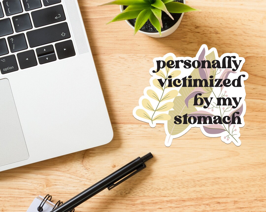 Personally Victimized by My Stomach Sticker - Etsy