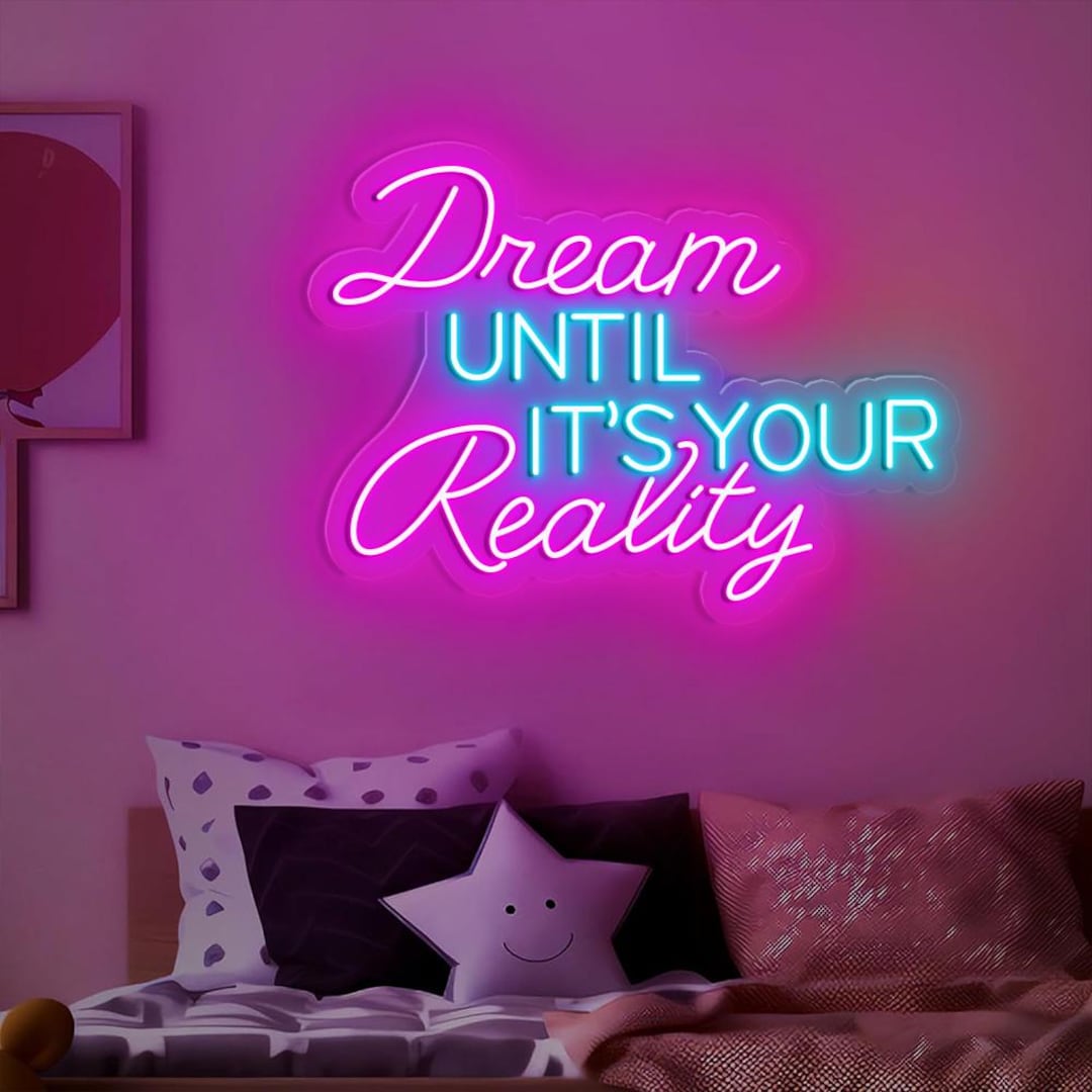 Dream Until It's Your Reality Neon Sign, Dreaming Neon LED, Motivation ...