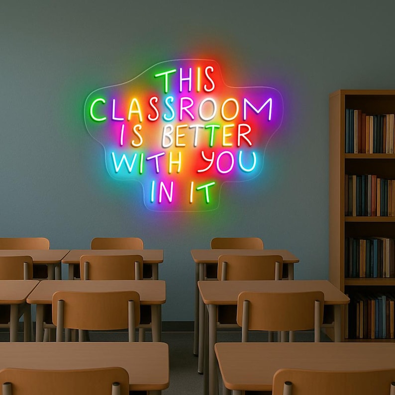 This Classroom is Better With You in It Neon Sign, Classroom Neon Decor ...