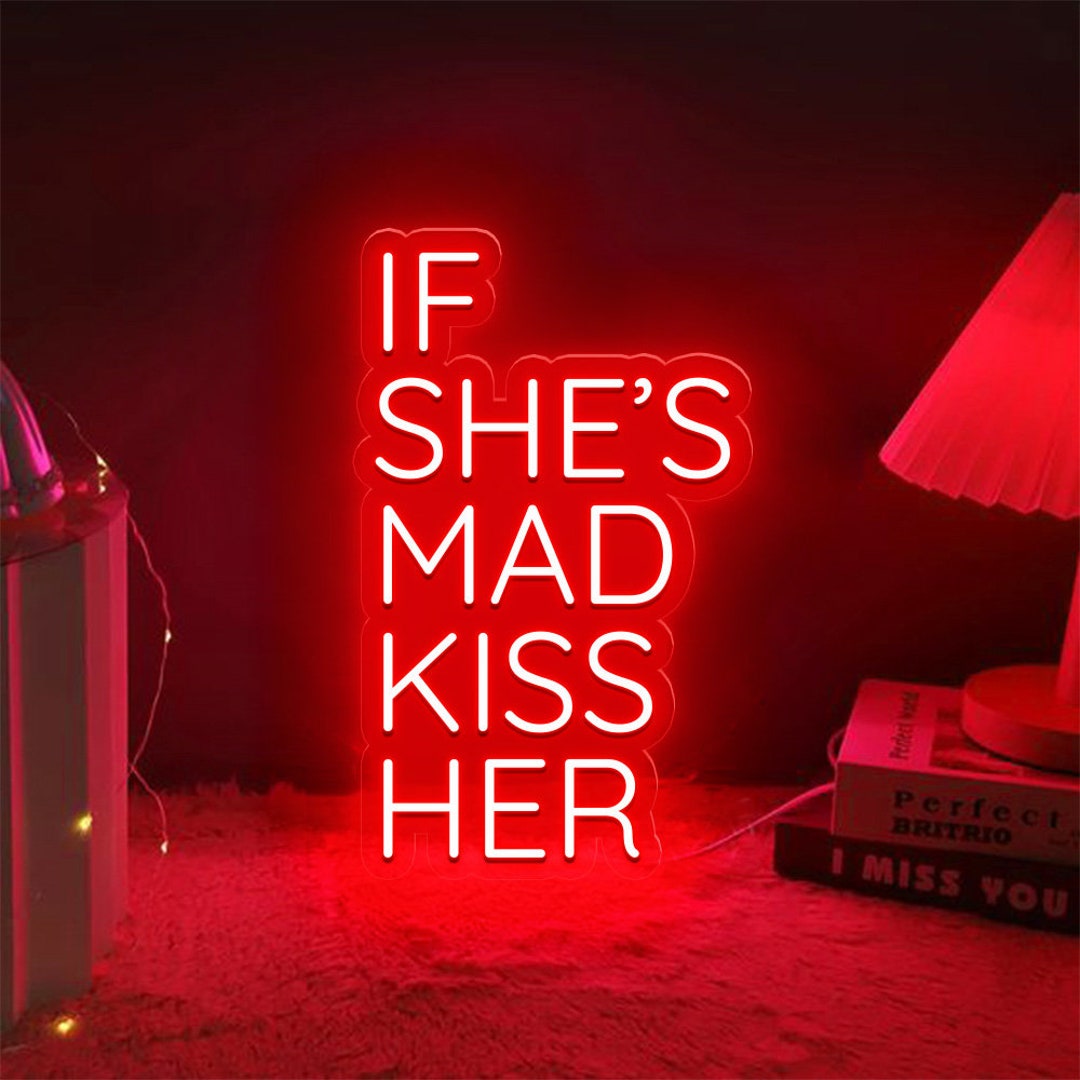 If She's Mad Kiss Her Neon Sign, Couple Room LED Sign, Boyfriend ...