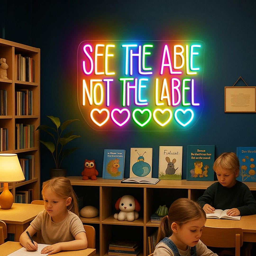 See the Able Not the Label Neon Sign, Inclusion Neon, Neurodiversity ...