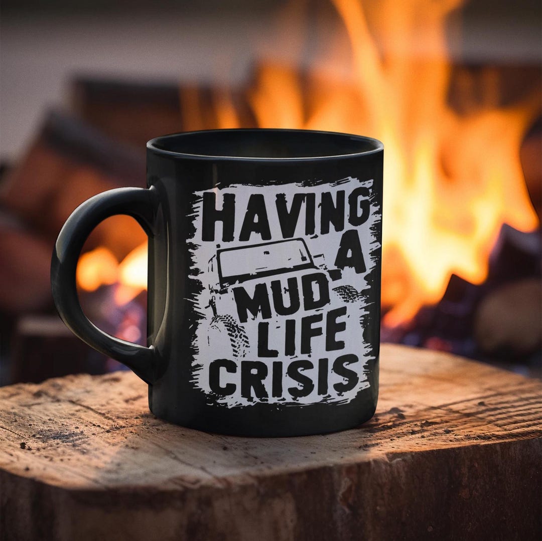 Mud Life Crisis Mug, Offroad Mug, off Road Vehicle, 4X4, Gift for ...