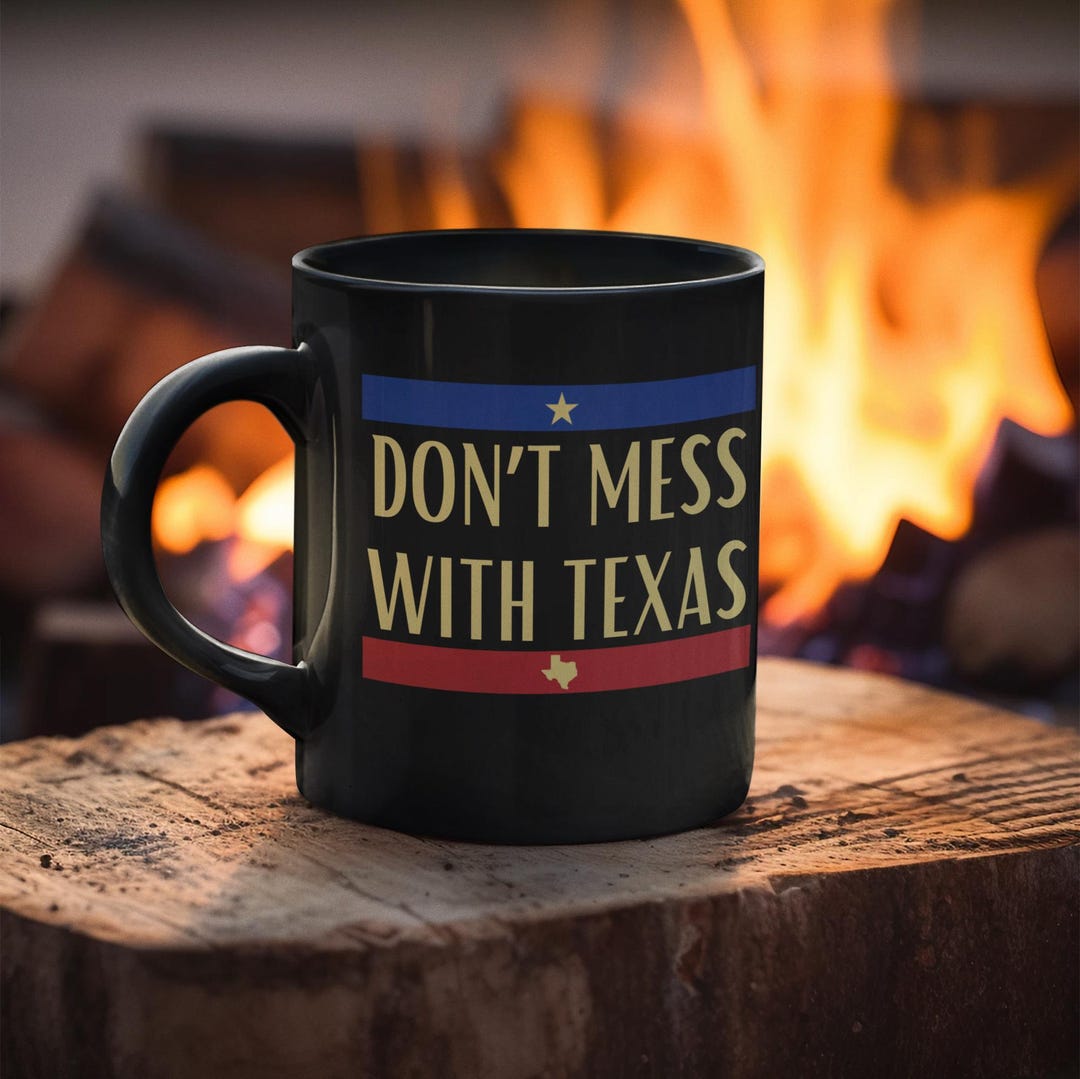 Don't Mess With Texas Mug, Funny Texas Mug, Texan Gifts, Texas State ...