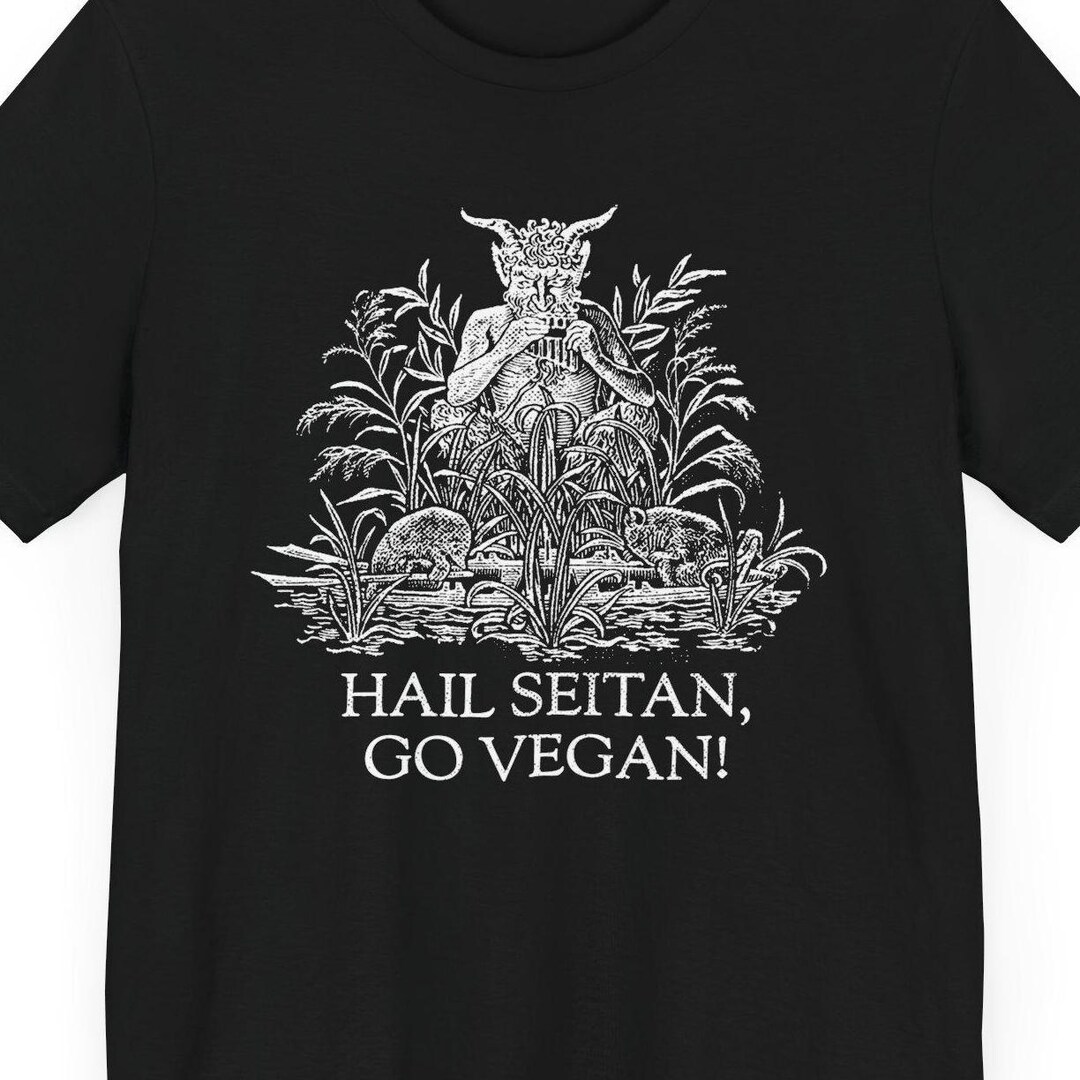 Hail Seitan, Go Vegan, Pan—god of Nature, Flocks, Herds and the ...