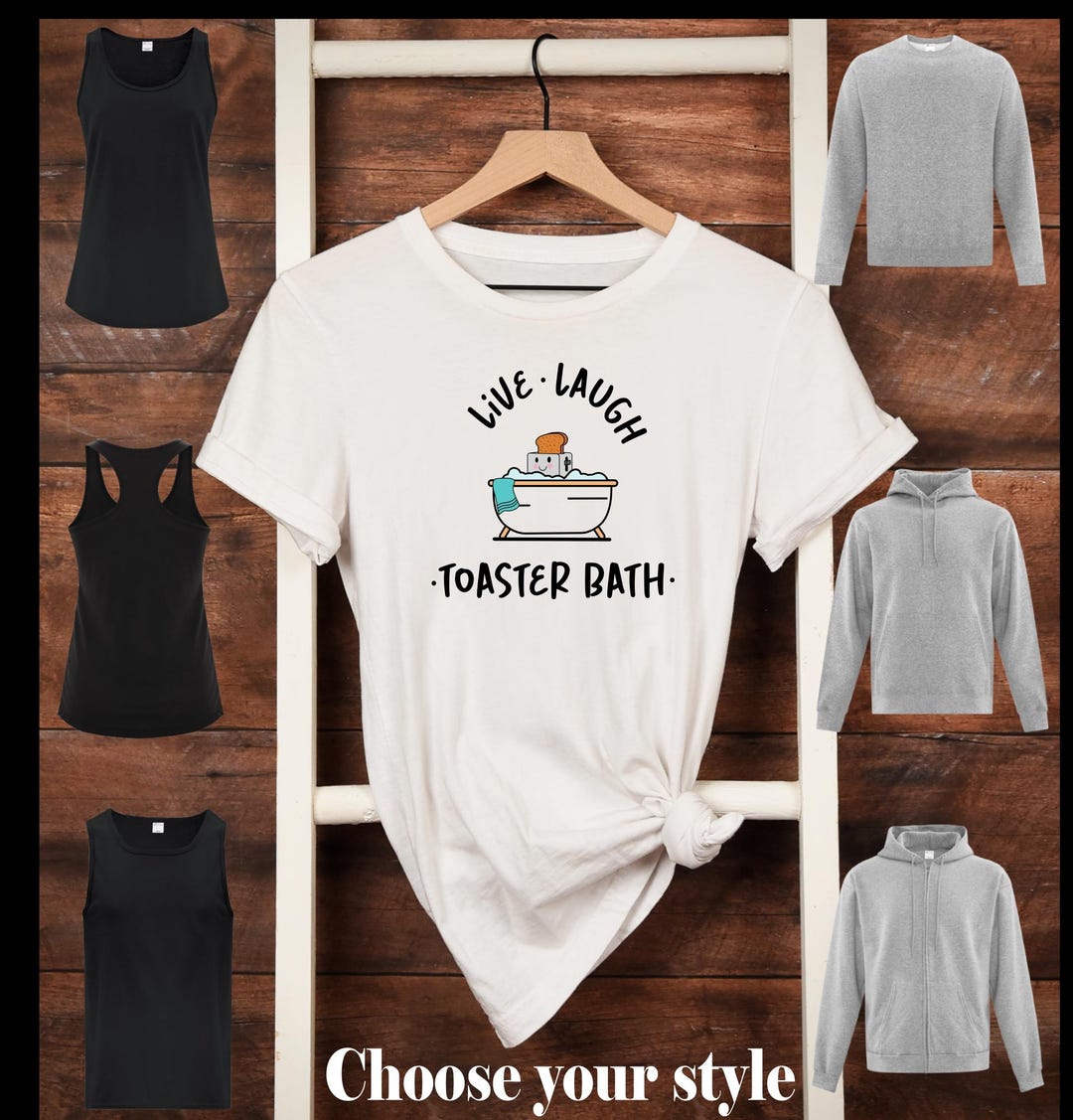 Live Laugh Toaster Bath - Ladies and Men's Tops, Tank, Hoodies ...