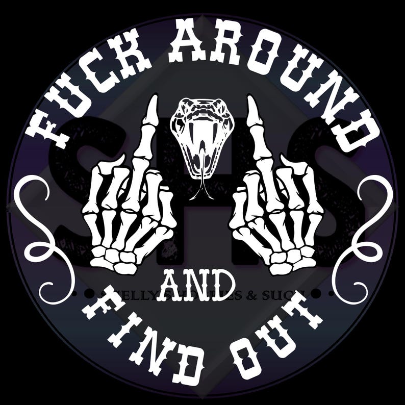 Fuck Around and Find Out PNG Files - Etsy