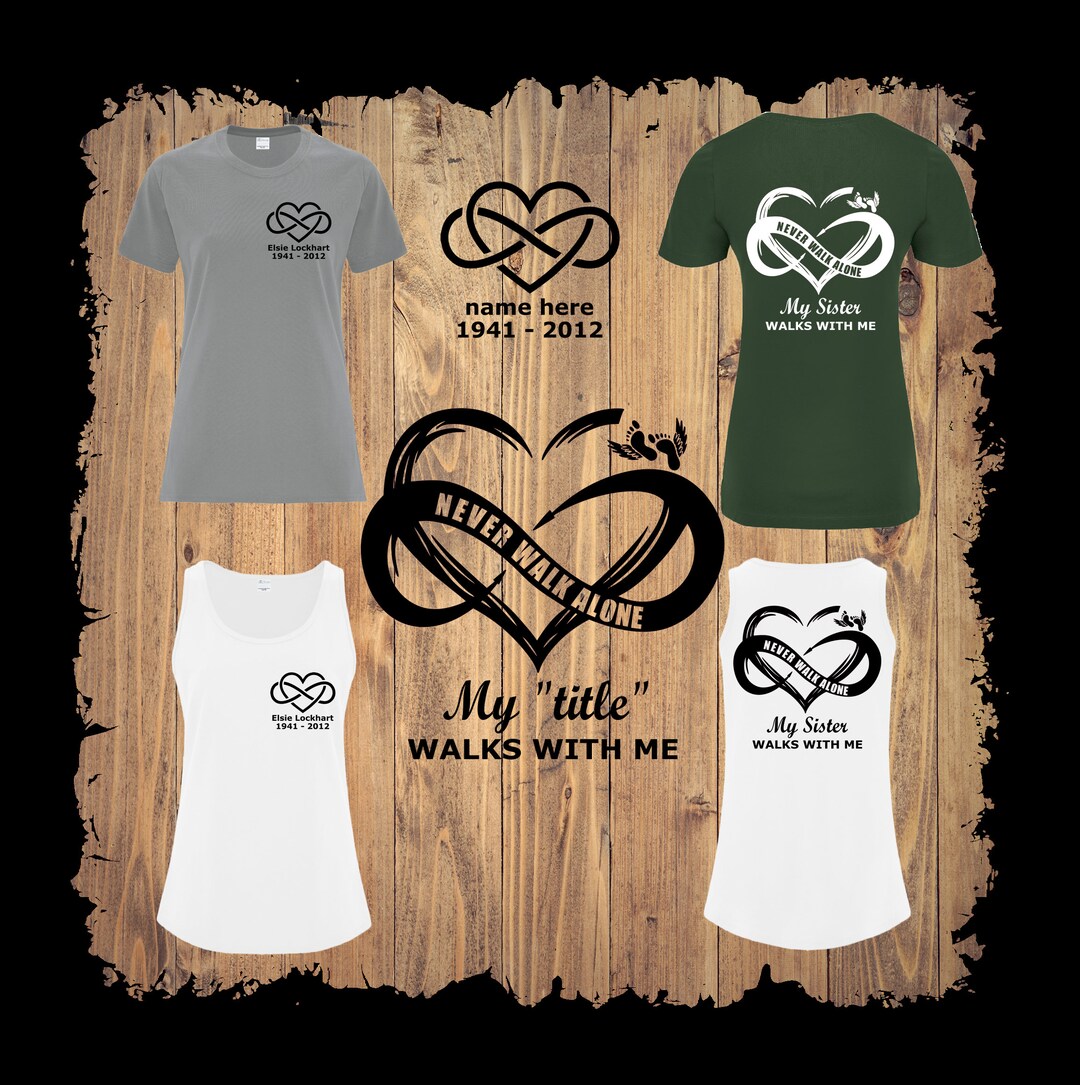 Personalized Custom Memorial Shirt Never Walk Alone My title Walks With ...