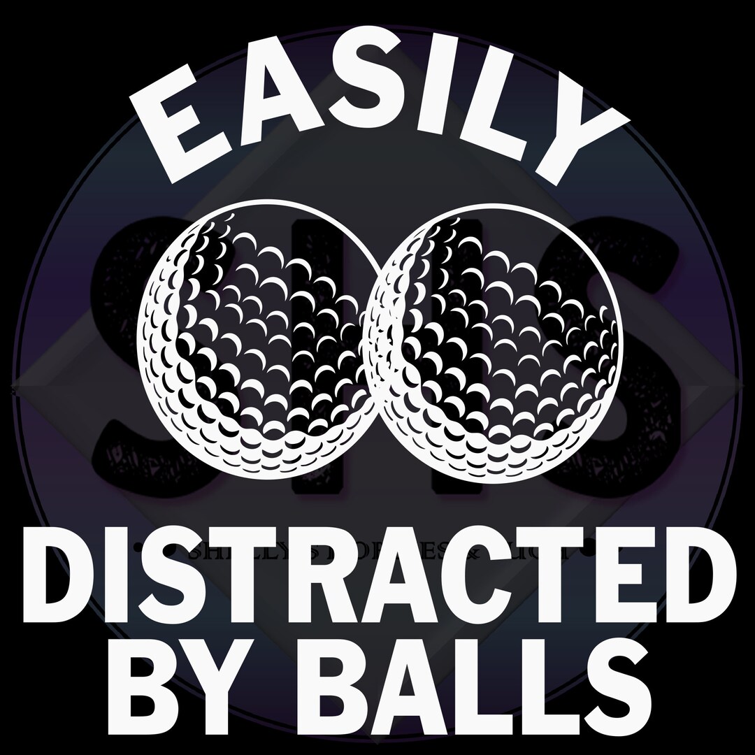 Easily Distract by Ball, Golfing PNG Files - Etsy