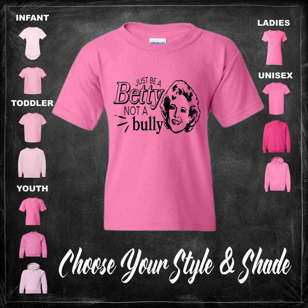 Be a Betty Not a Bully, Pink Anti-bullying T-shirt or Sweater for ...