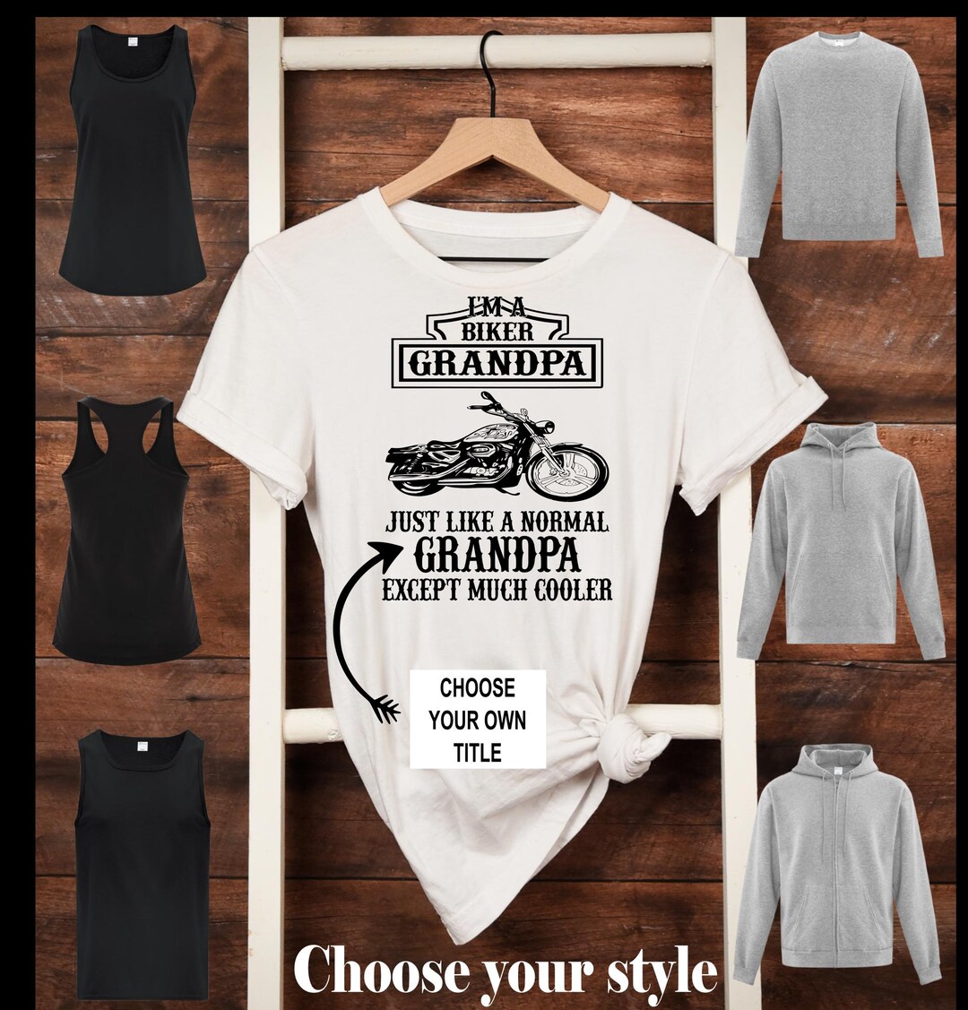 I'm A Grandpa Biker Just Like A Normal Grandpa Except Much Cooler ...